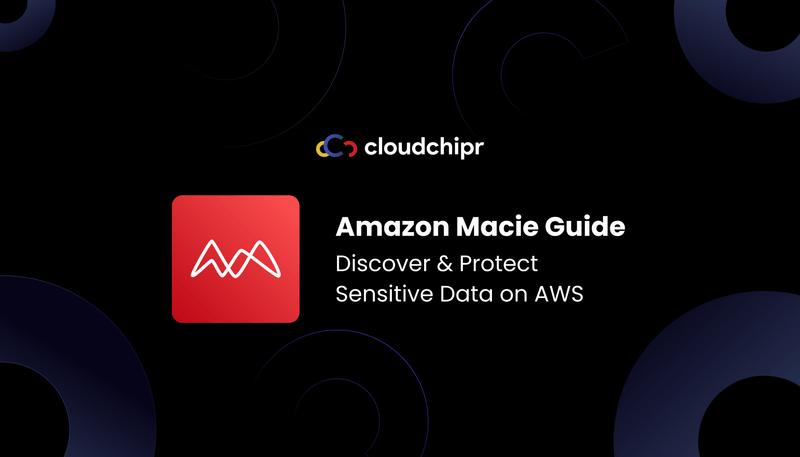 Amazon Macie Guide: Discover & Protect Sensitive Data on AWS